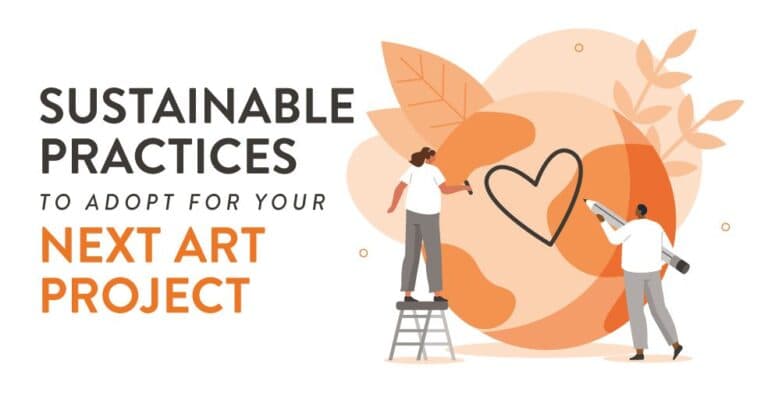 Sustainable practices to adopt for your next art project - RMCAD