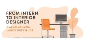 From intern to interior designer - RMCAD alumna lands dream job - RMCAD