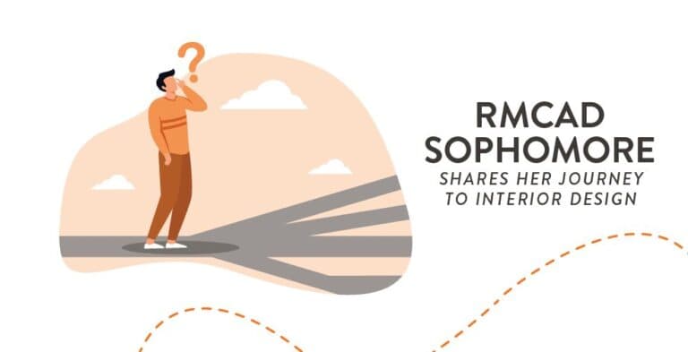 RMCAD SOPHOMORE SHARES HER JOURNEY TO INTERIOR DESIGN - RMCAD