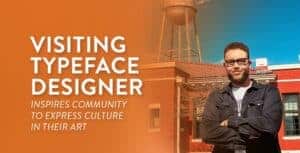 Visiting typeface designer inspires community to express culture in ...