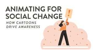 Animating for Social Change: How Cartoons Can Drive Awareness - RMCAD