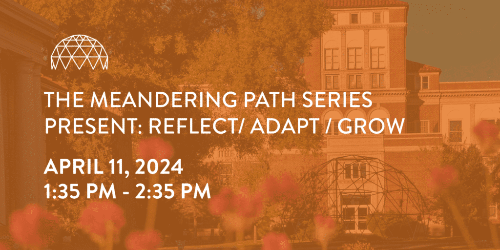 The Meandering Path Series Present: Reflect / Adapt / Grow : How to ...