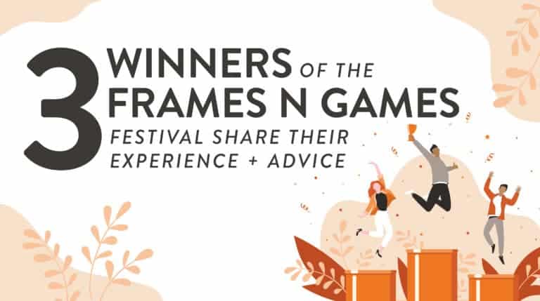 Three Winners of the Frames n Games Festival Share Their Experiences ...