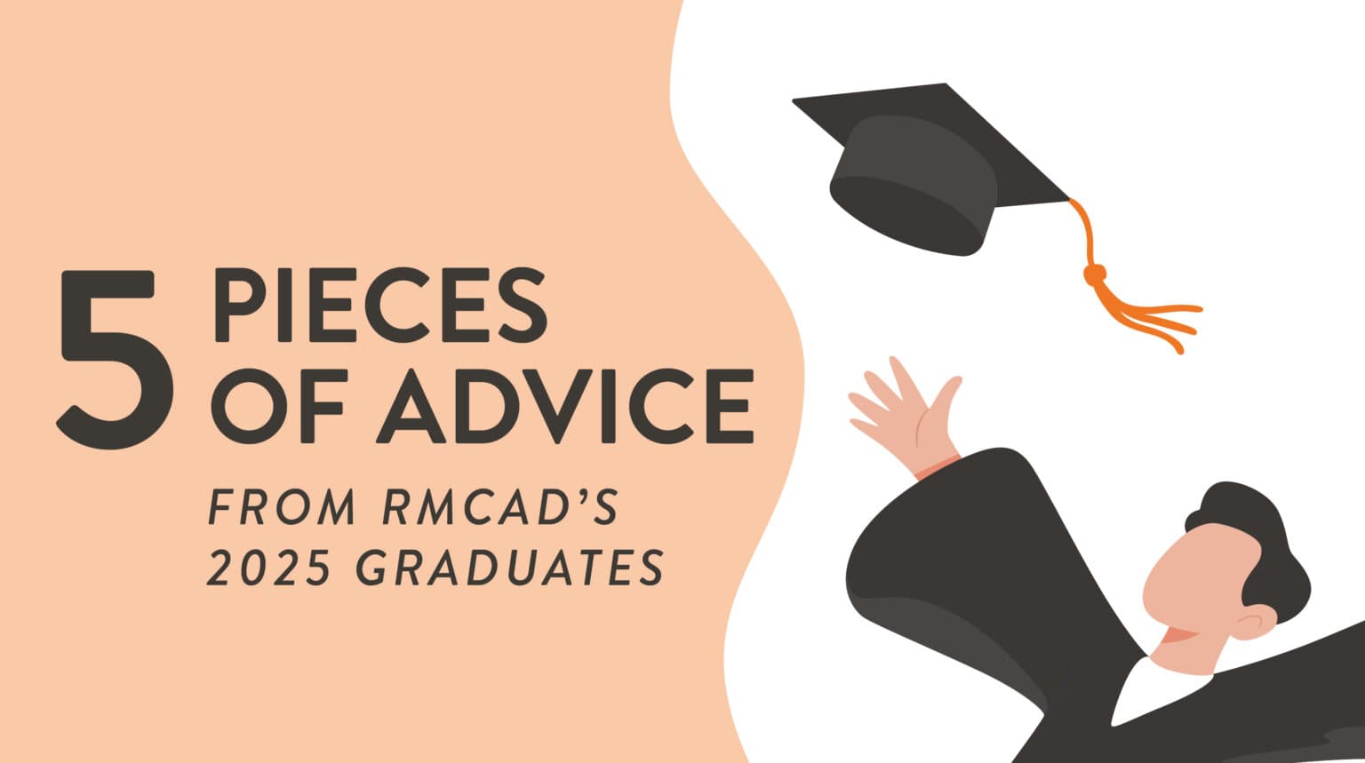 5 Pieces Of Advice From RMCAD’s 2025 Graduates - RMCAD