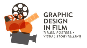 Graphic Design in Film: Titles, Posters, and Visual Storytelling - RMCAD